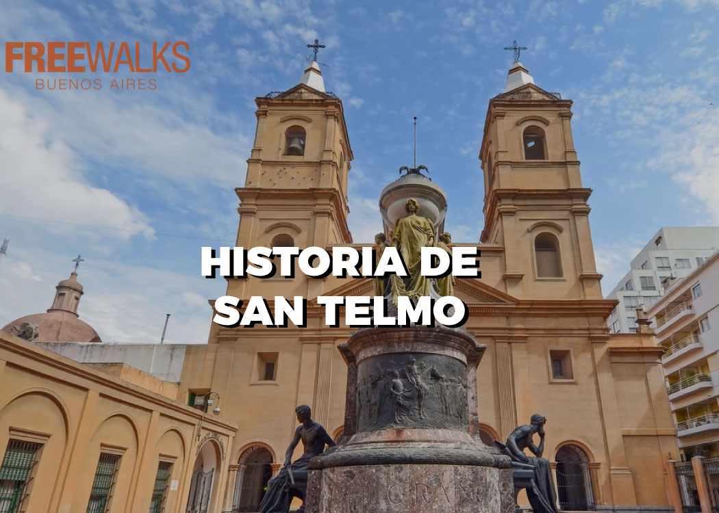 Capítulo 8: Historia de San Telmo | Free Tour Buenos Aires